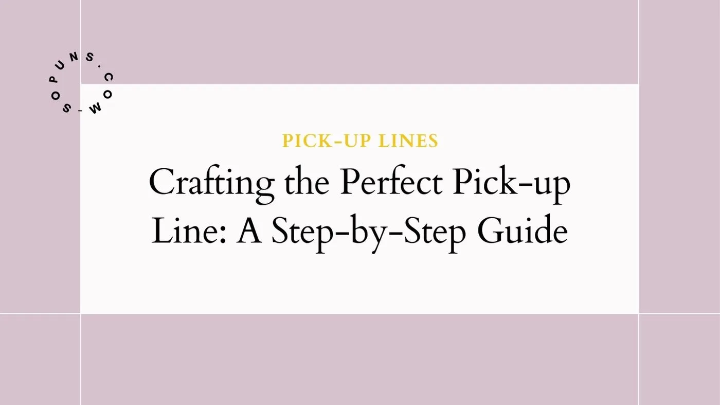 Craft a Winning Pick-up Line: Master the Art of pickuplines