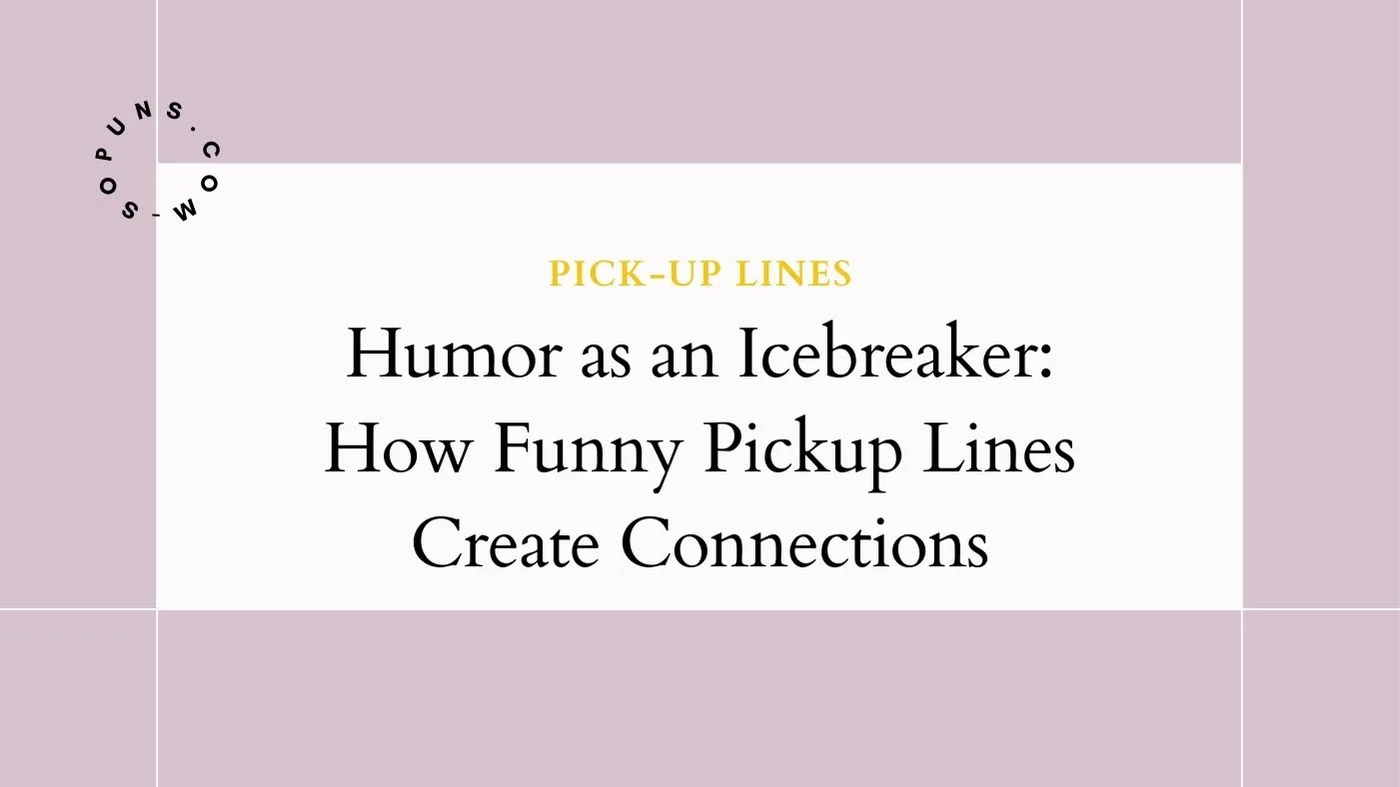 How Funny Pickup Lines Spark Attraction and Build Connection