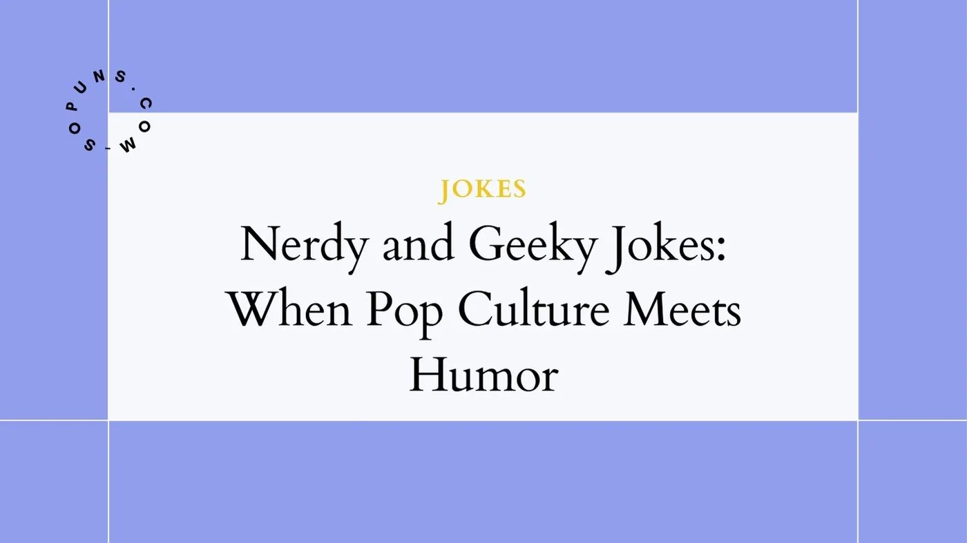 Geeky Jokes and Puns: Crafting Comedy Gold from Fandoms and Tech