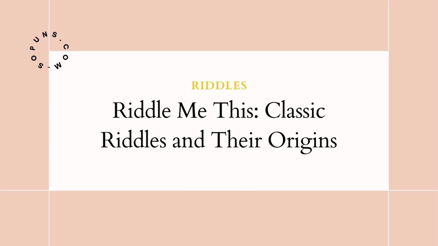 The Surprising History Behind Classic Riddles