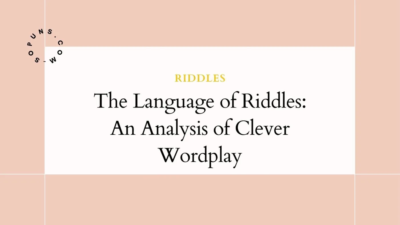 Uncover the Artistry Behind Riddles and Their Wordplay Tricks