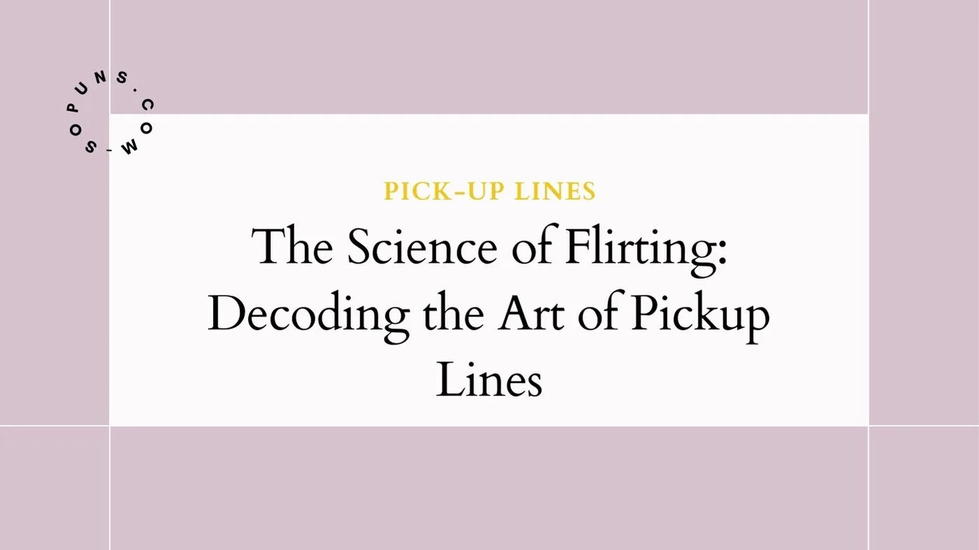 Decode the Science Behind Pickup Lines