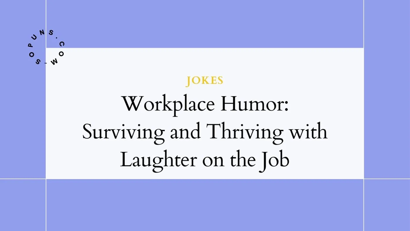 Lighten Up at Work: How Humor Humanizes Office Culture