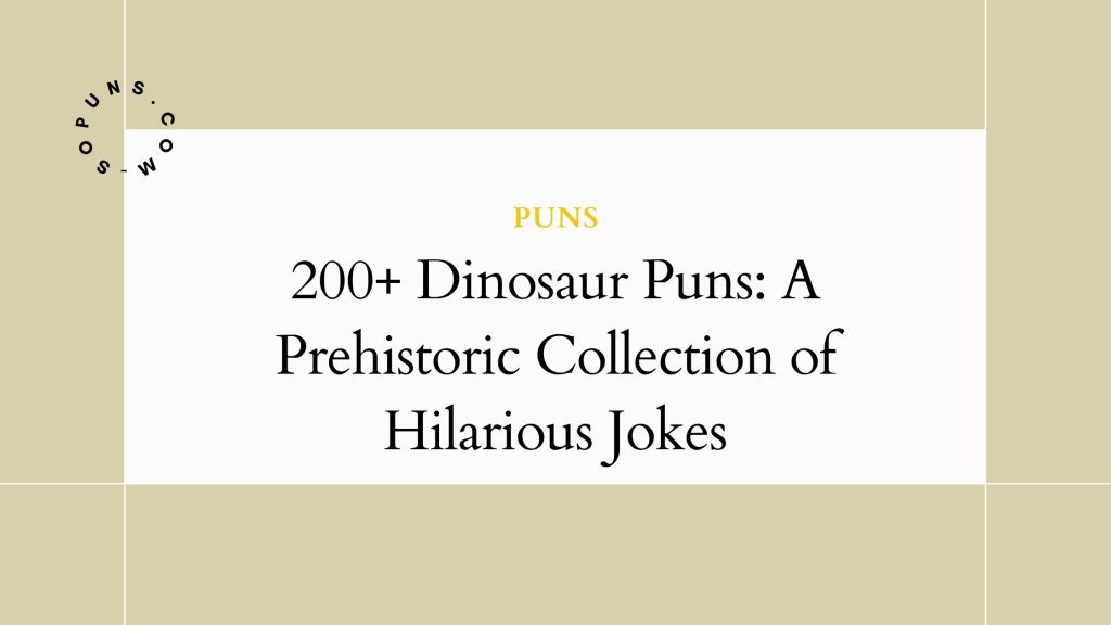 200+ Dinosaur Puns: Prehistoric Jokes, One Liners & More