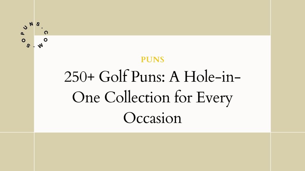 Ultimate Golf Puns: 250+ Unique Puns for Every Occasion
