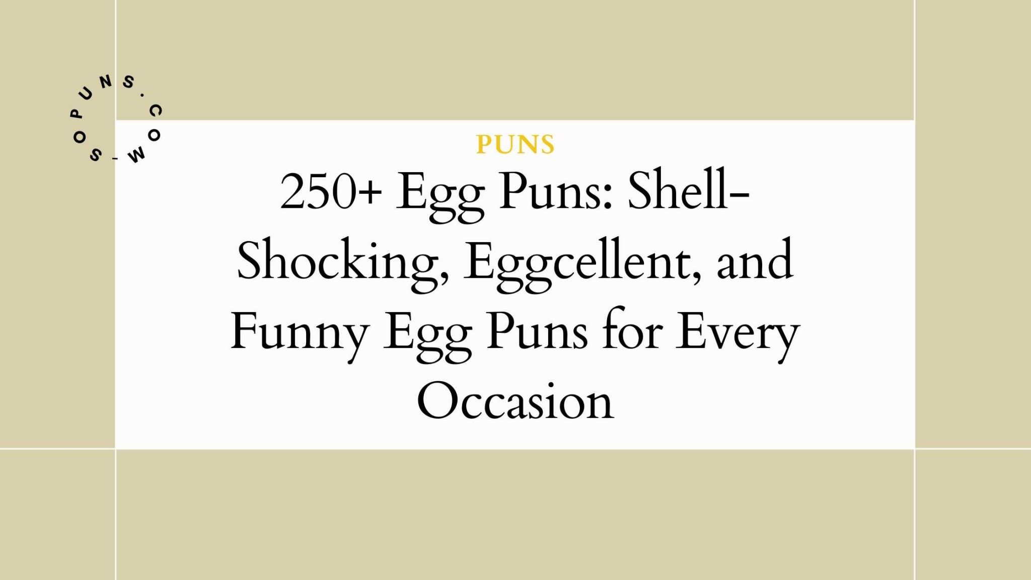 250+ Egg Puns: Funny, Cute & Eggcellent Jokes