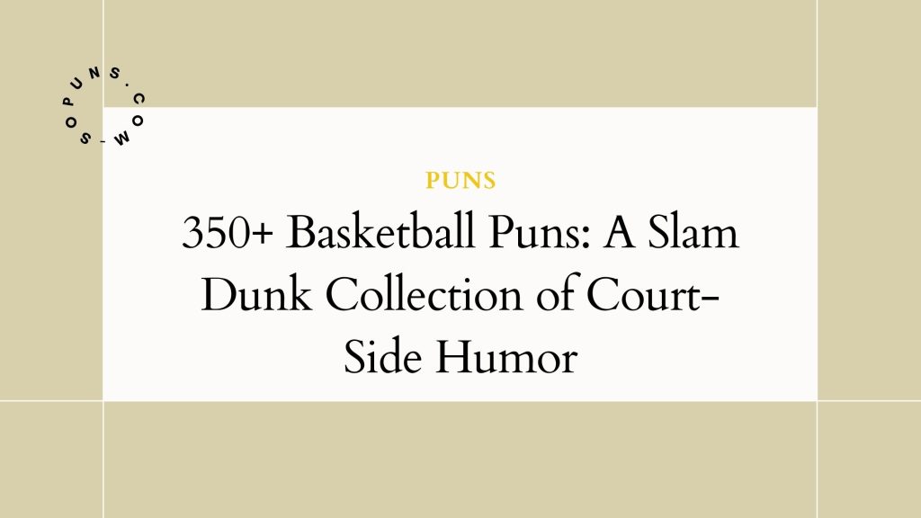 350+ Basketball Puns: Funny & Clever Court Jokes 2025