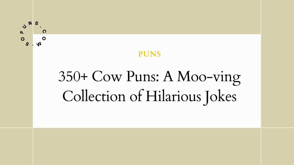 350+ Cow Puns: Funny, Cute & Bovine Jokes