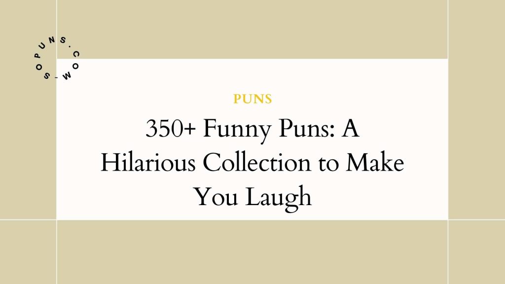 350+ Funny Puns: Hilarious Jokes & One Liners 2025