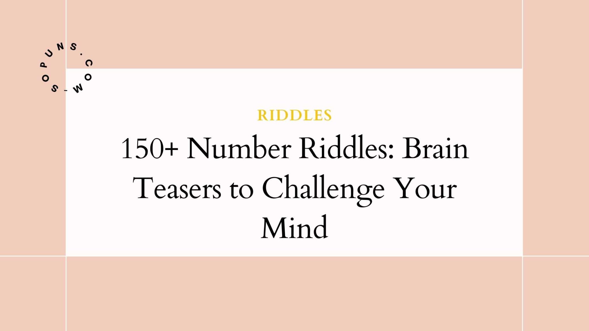 150+ Number Riddles: Brain Teasers with Answers 2025