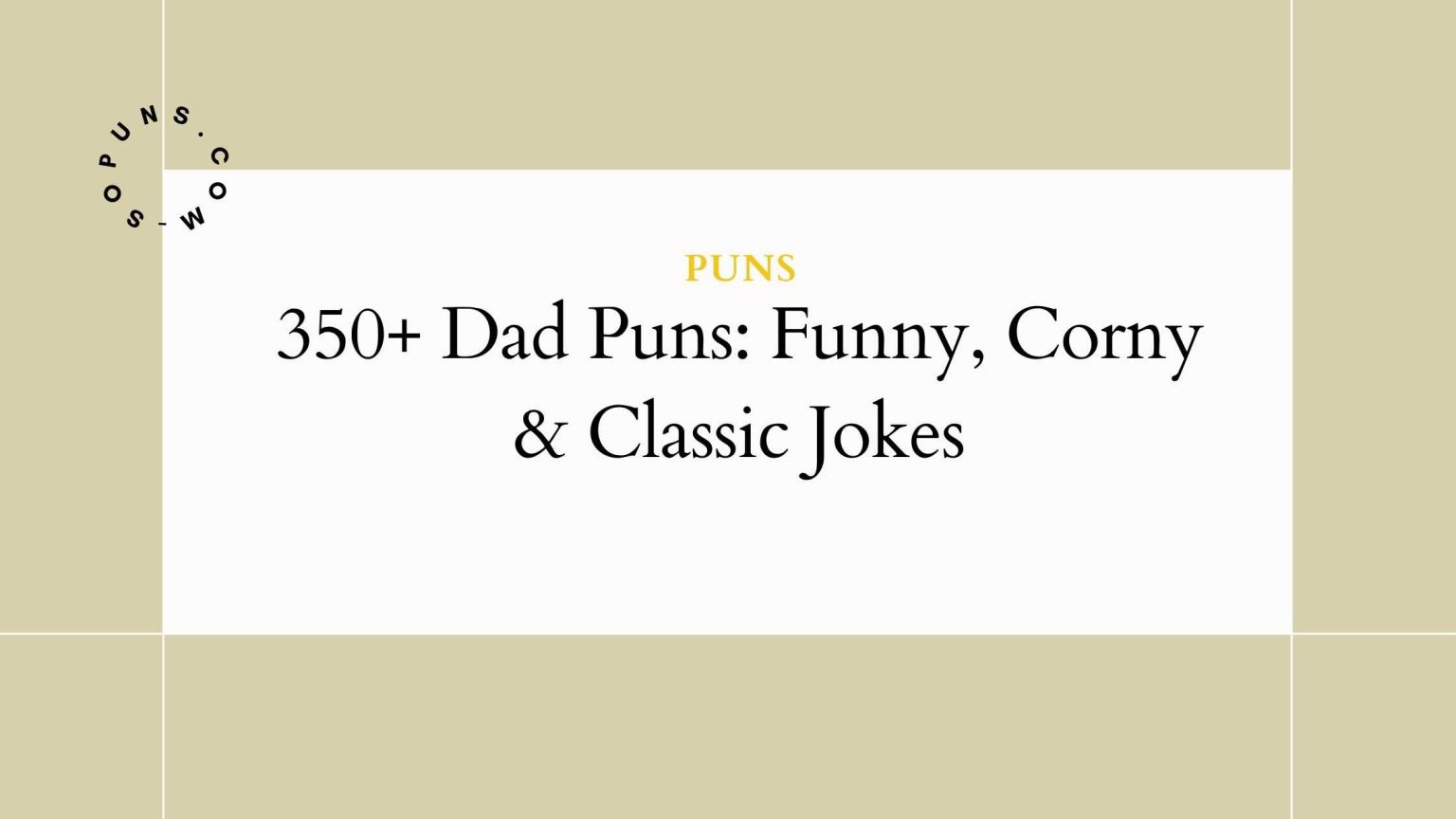 350+ Dad Puns: Funny, Corny & Classic Jokes