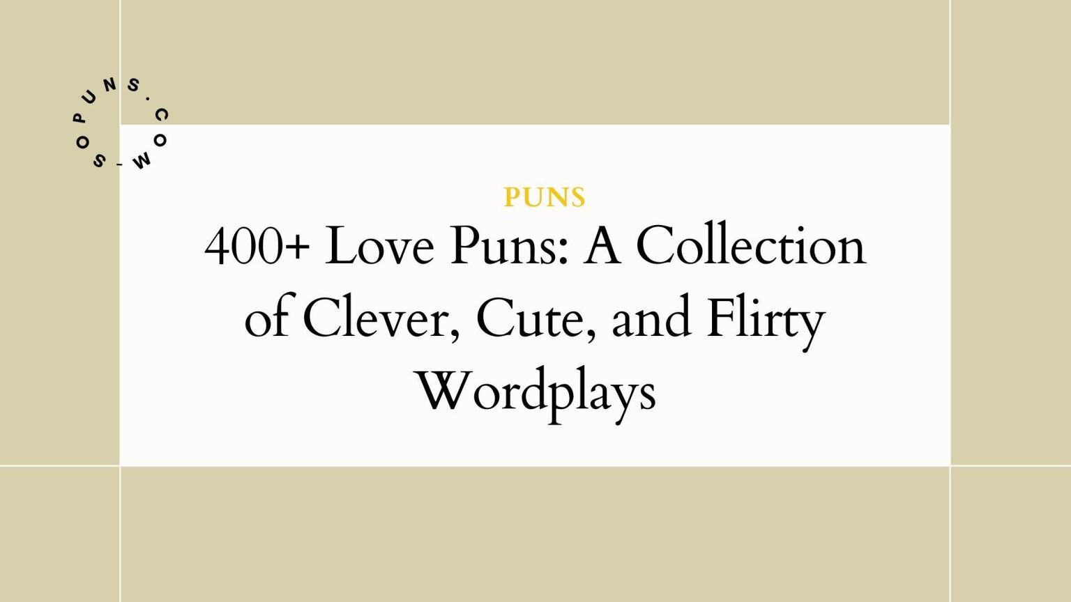 400+ Love Puns: Funny, Cute & Flirty Wordplays 2025