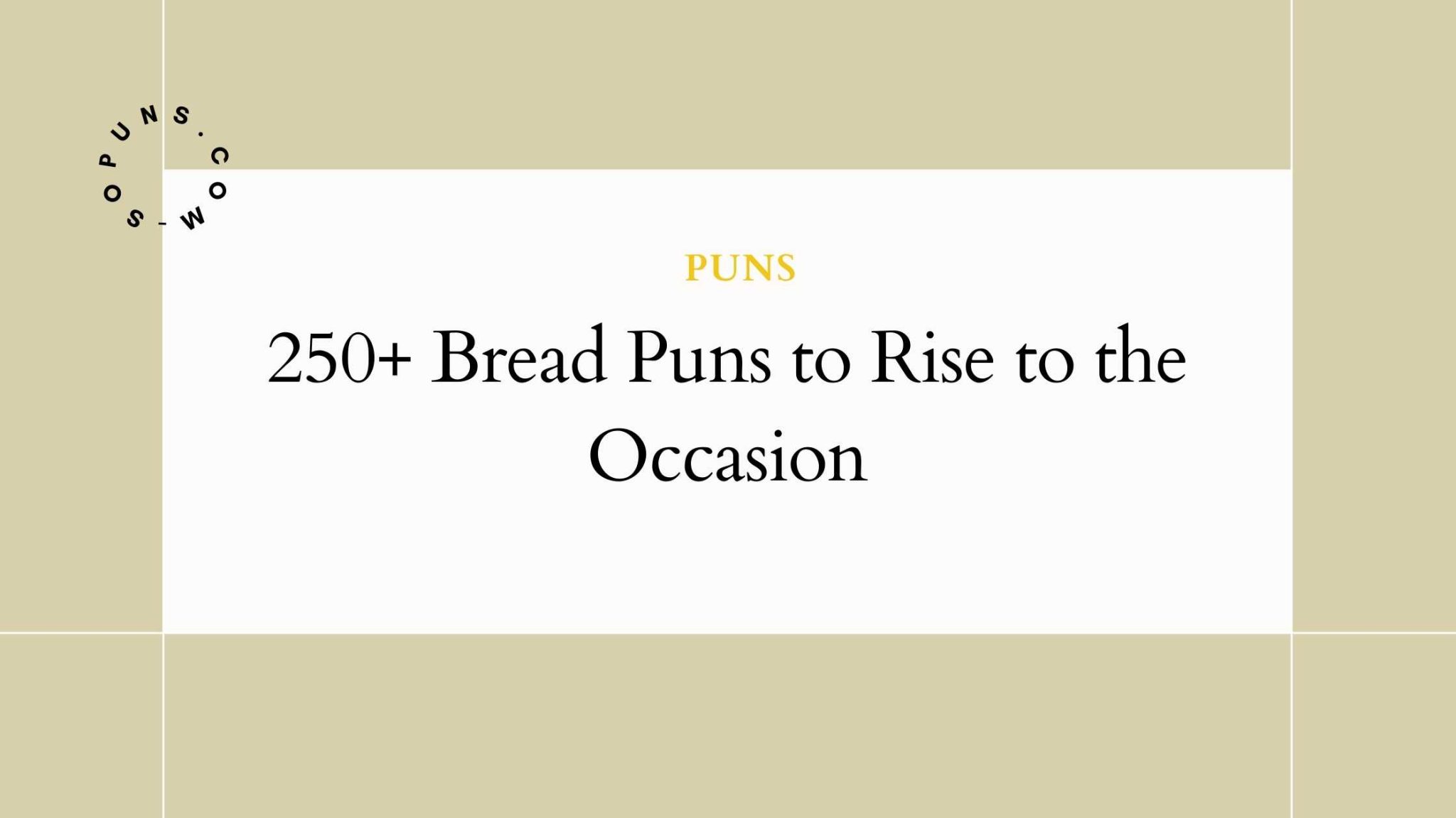250+ Bread Puns: Funny, Cheesy & Clever Wordplays