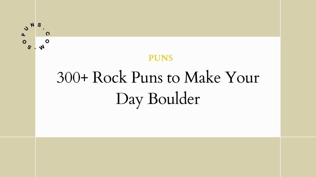 300+ Rock Puns: Hilarious Climbing, Music & Geology Jokes